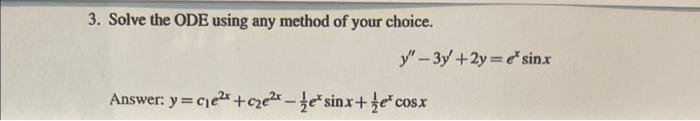 Solved 3. Solve the ODE using any method of your choice. | Chegg.com
