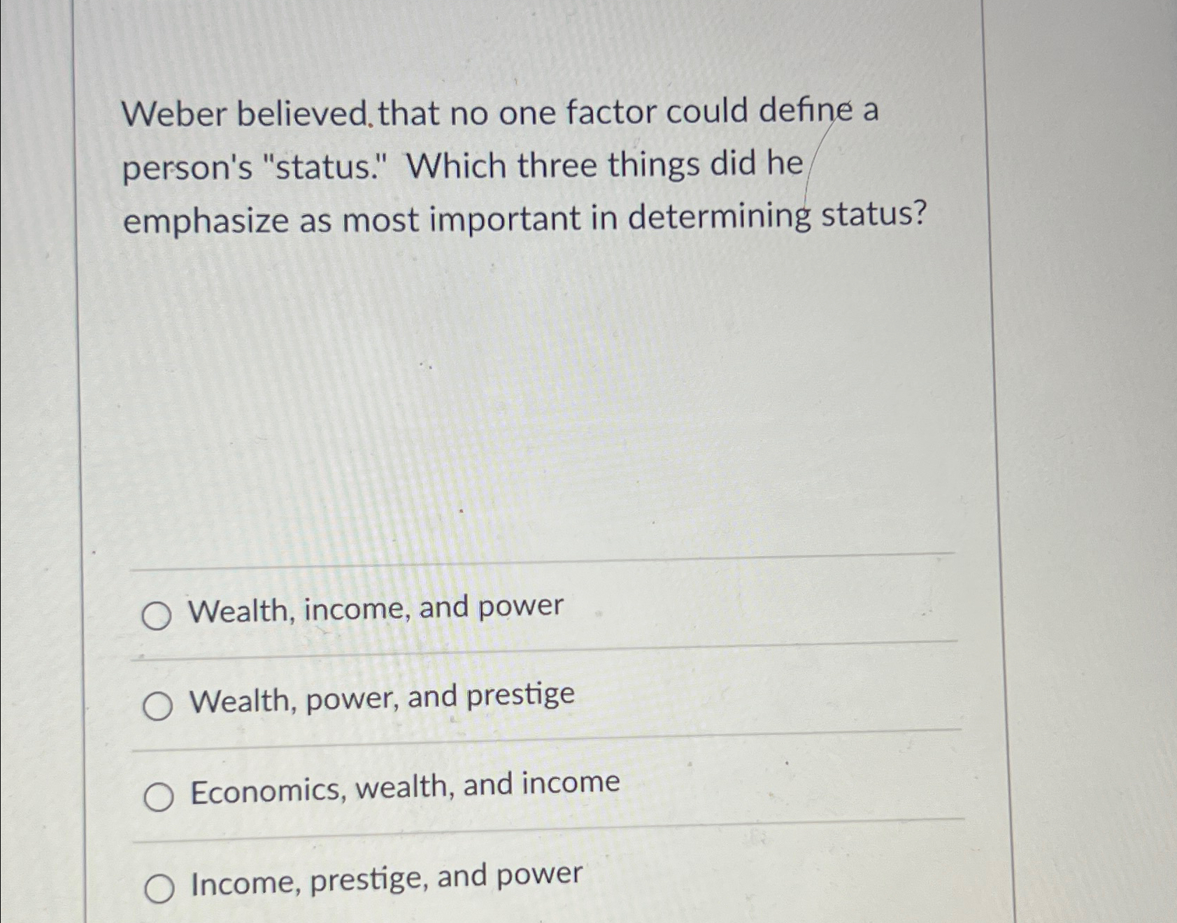 Solved Weber believed that no one factor could define a | Chegg.com