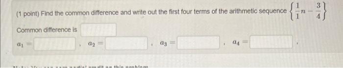 Solved (1 point) Find the common difference and write out | Chegg.com