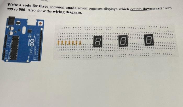 Solved Write a code for three common anode seven segment | Chegg.com