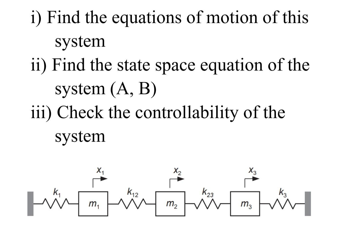 Solved i) Find the equations of motion of this system ii) | Chegg.com