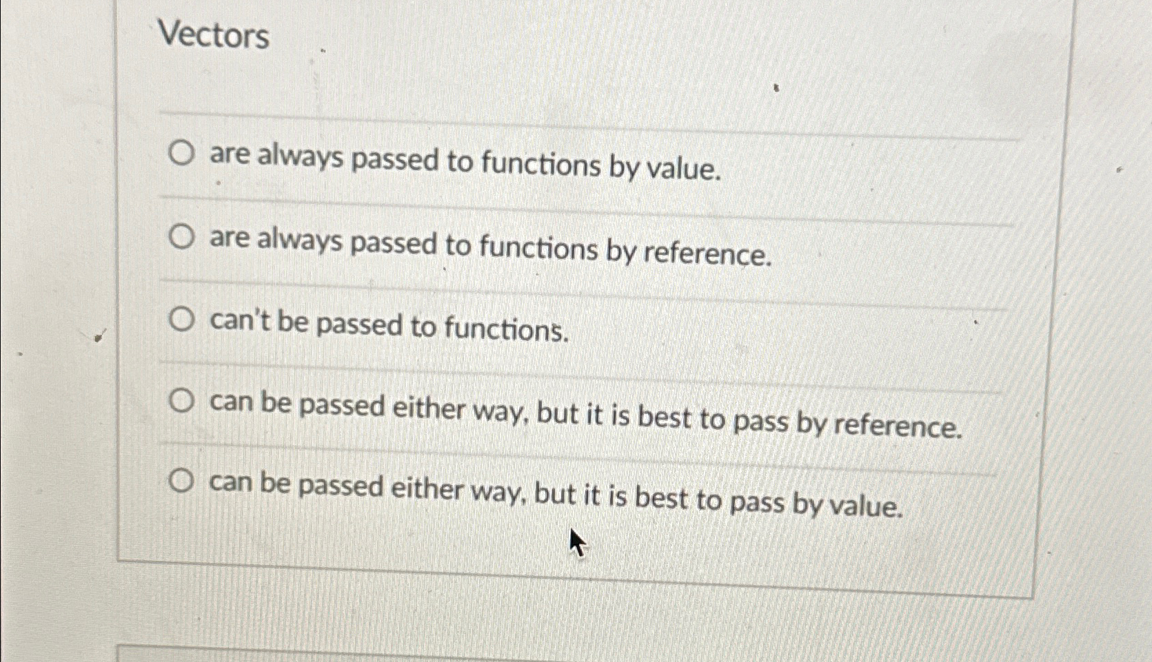Solved Vectorsare always passed to functions by value.are | Chegg.com