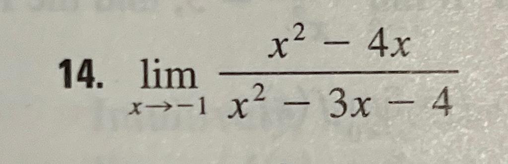 Solved limx→-1x2-4xx2-3x-4 | Chegg.com