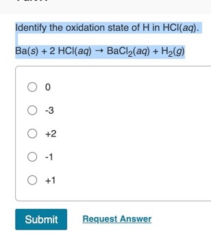 Solved Identify the oxidation state of H in HCl(aq). Ba(s) + | Chegg.com