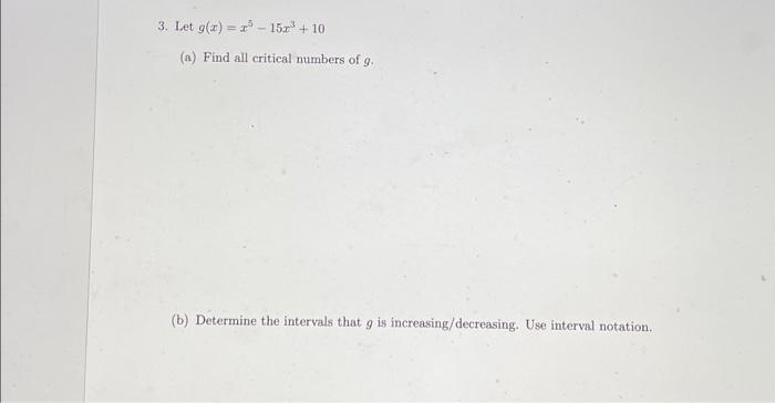 Solved 3. Let g(x) = x5 – 15x³ + 10 (a) Find all critical | Chegg.com