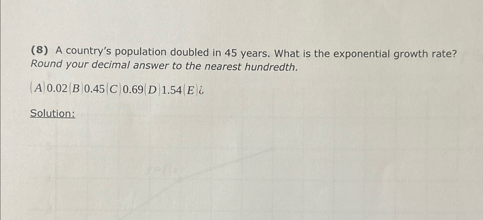 Solved (8) ﻿A country's population doubled in 45 ﻿years. | Chegg.com