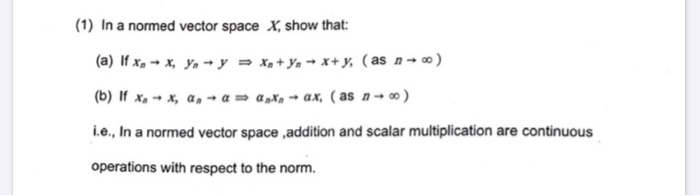 Solved (1) In a normed vector space X, show that: (a) If X, | Chegg.com