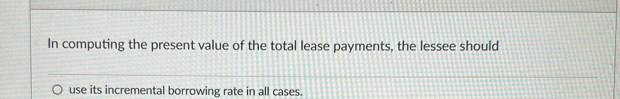 Solved In computing the present value of the total lease | Chegg.com