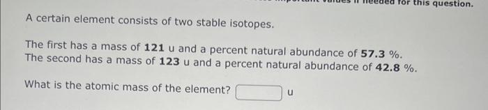 Solved A certain element consists of two stable isotopes. | Chegg.com