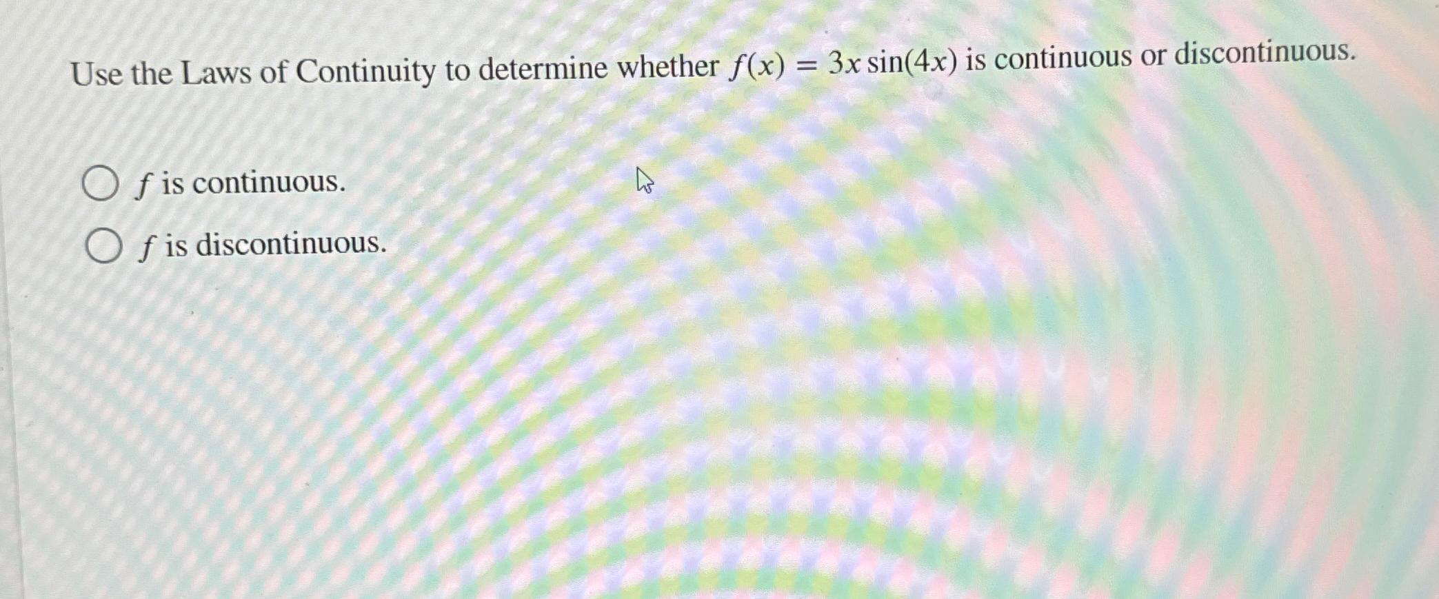 Solved Use the Laws of Continuity to determine whether | Chegg.com