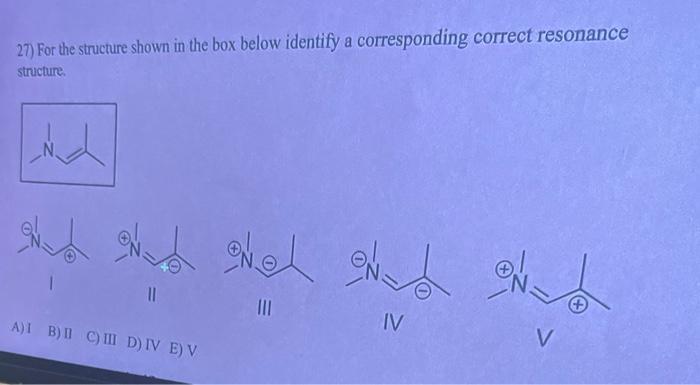Solved 27) For the structure shown in the box below identify | Chegg.com