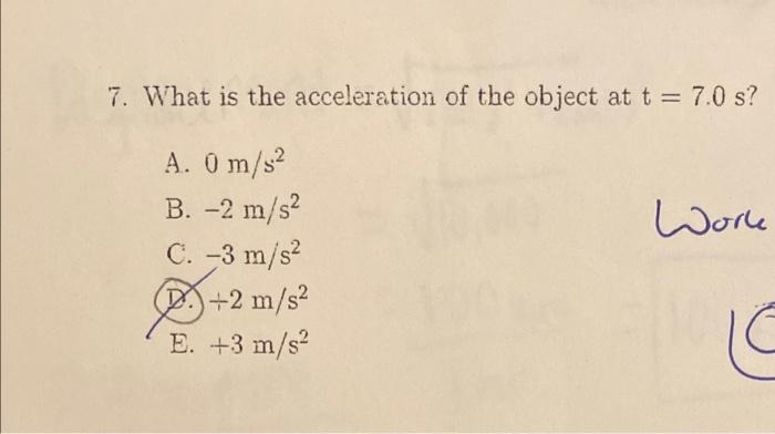 Solved 7. What is the acceleration of the object at t=7.0 s | Chegg.com