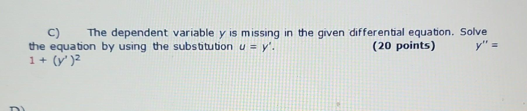 Solved C) The dependent variable y is missing in the given | Chegg.com