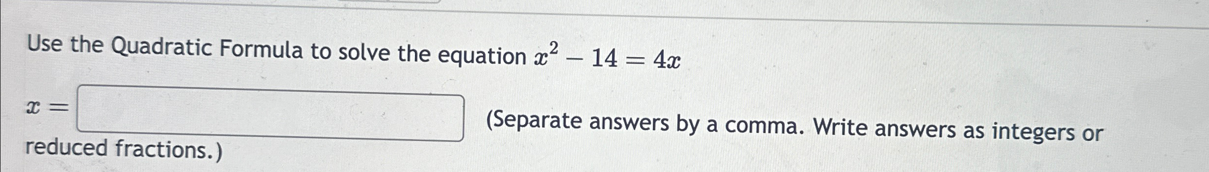 Solved Use the Quadratic Formula to solve the equation | Chegg.com