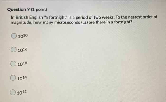 Solved Question 9 (1 point) In British English "a fortnight" | Chegg.com