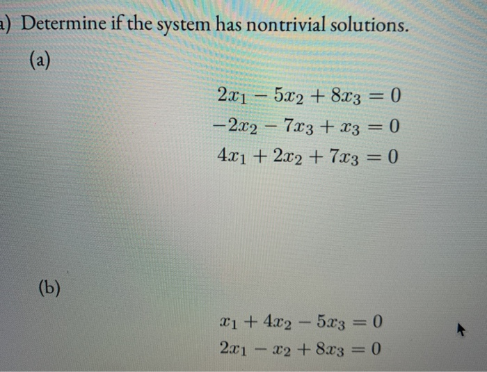 Solved a) Determine if the system has nontrivial solutions. | Chegg.com
