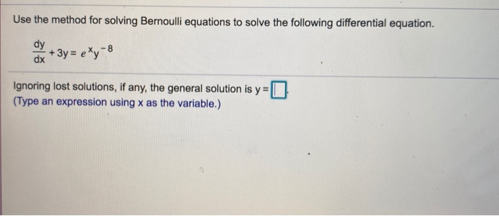 Solved Use the method for solving Bernoulli equations to | Chegg.com
