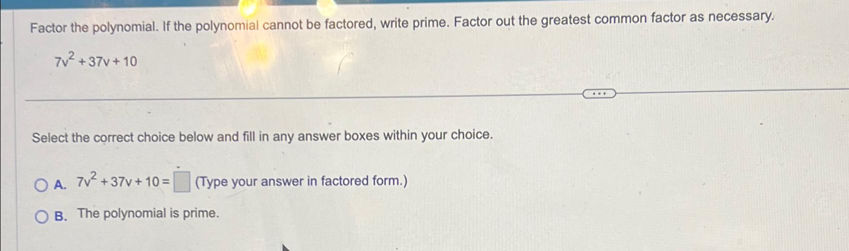 Solved Factor the polynomial. If the polynomial cannot be | Chegg.com