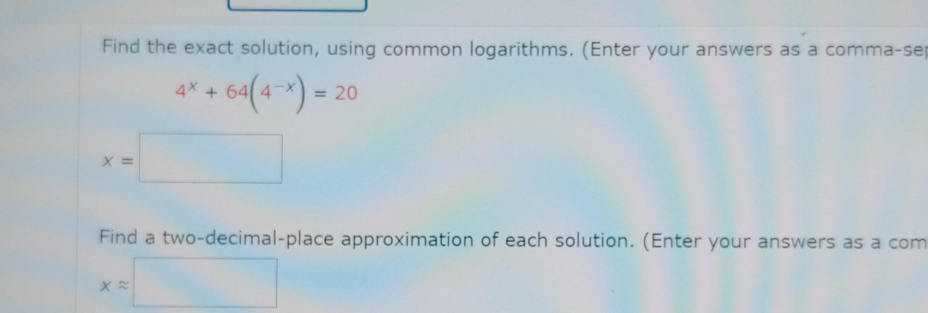 Solved Find the exact solution, using common logarithms. | Chegg.com