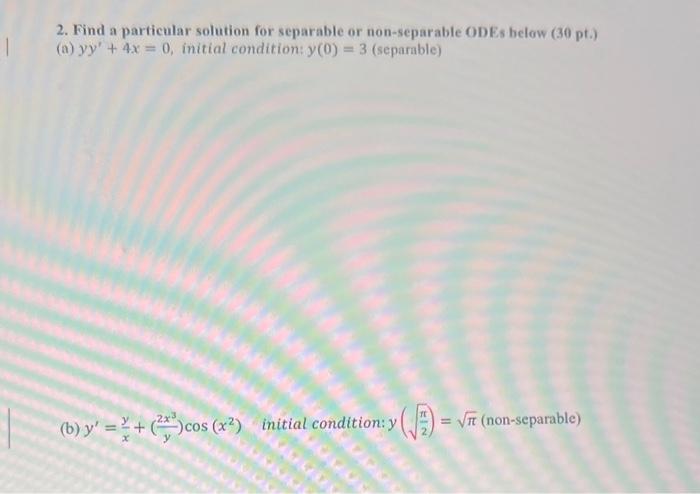 Solved 2 Find A Particular Solution For Separable Or