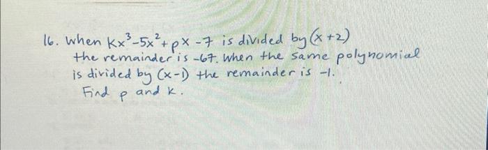 Solved 16. when kx3−5x2+px−7 is divided by (x+2) the | Chegg.com
