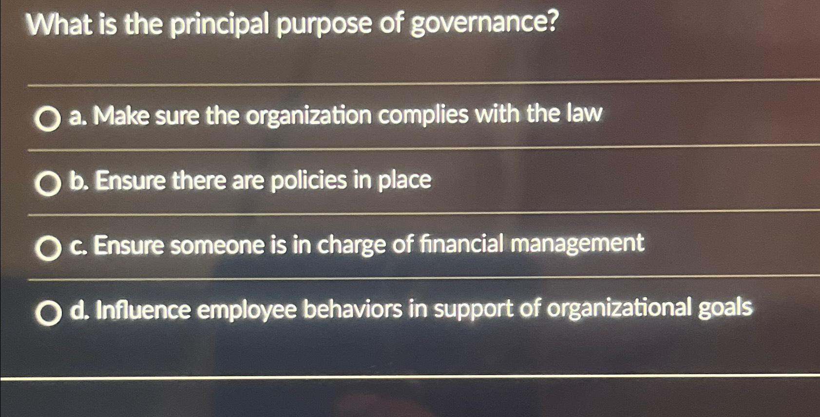 Solved What is the principal purpose of governance?a. ﻿Make | Chegg.com