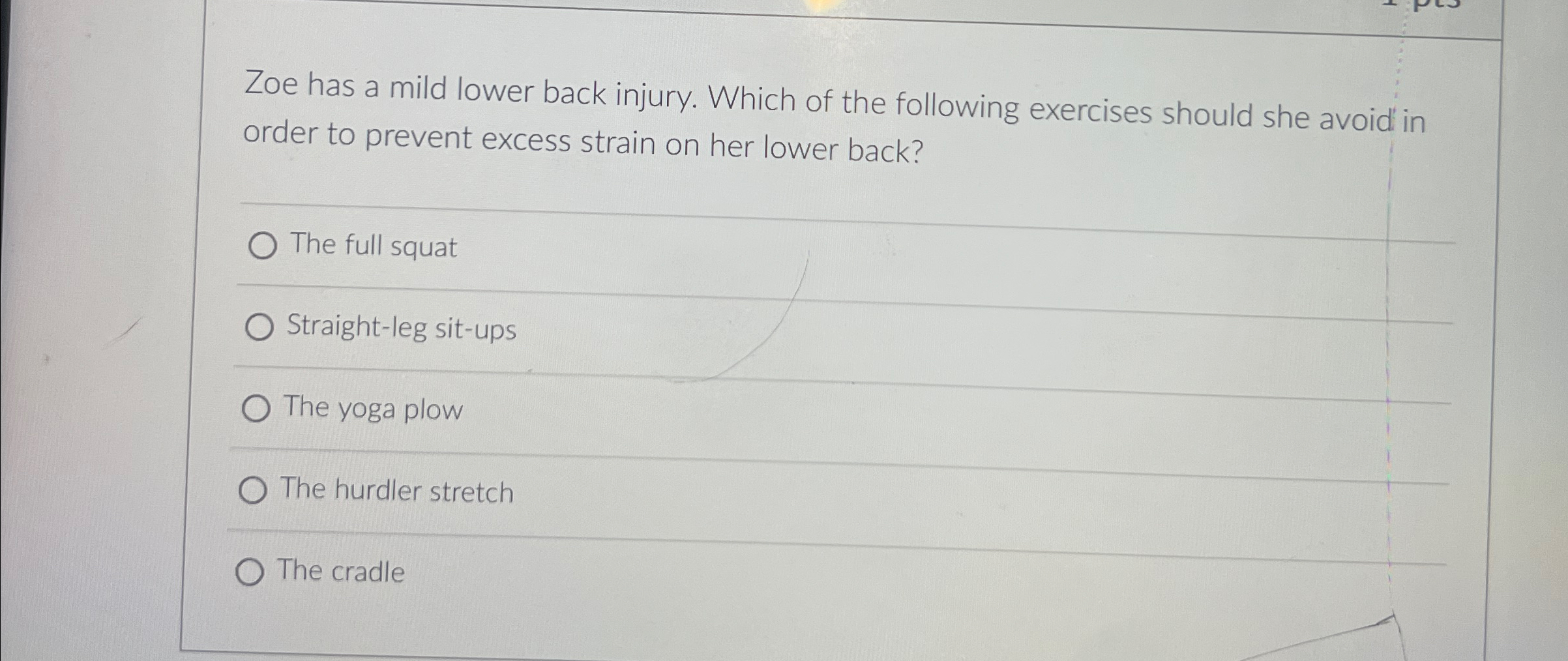 Solved Zoe has a mild lower back injury. Which of the | Chegg.com
