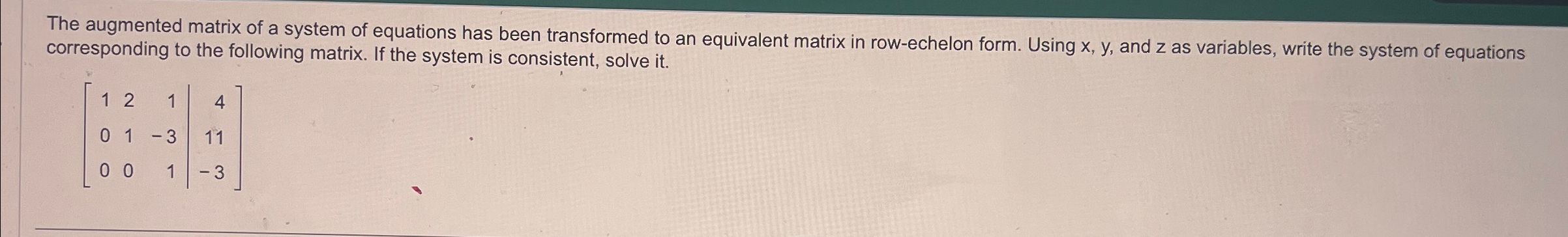 Solved The augmented matrix of a system of equations has | Chegg.com