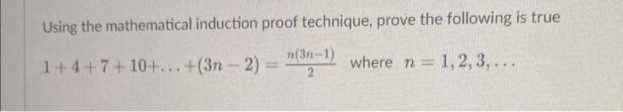 Solved Using the mathematical induction proof technique, | Chegg.com