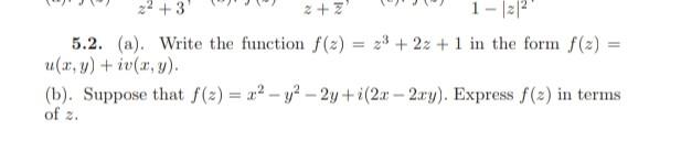 Solved 5.2. (a). Write the function f(z)=z3+2z+1 in the form | Chegg.com
