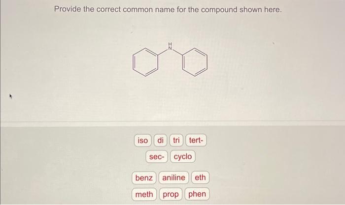 Solved Provide the correct common name for the compound | Chegg.com