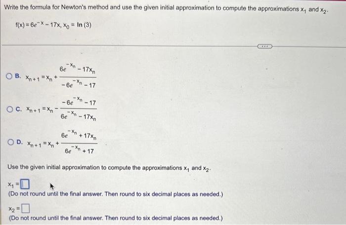 Solved Write the formula for Newton's method and use the | Chegg.com