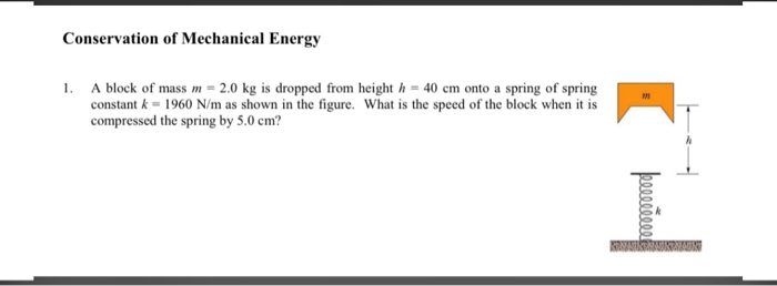 Solved Conservation of Mechanical Energy 1. A block of mass | Chegg.com