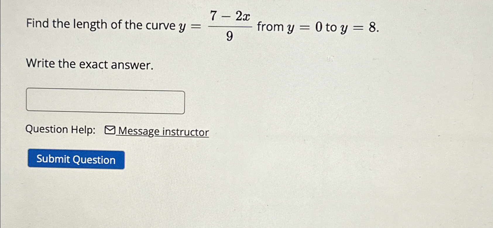 Solved Find the length of the curve y=7-2x9 ﻿from y=0 ﻿to | Chegg.com
