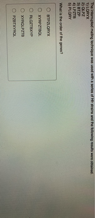 Solved The interrupted mating technique was used with a | Chegg.com