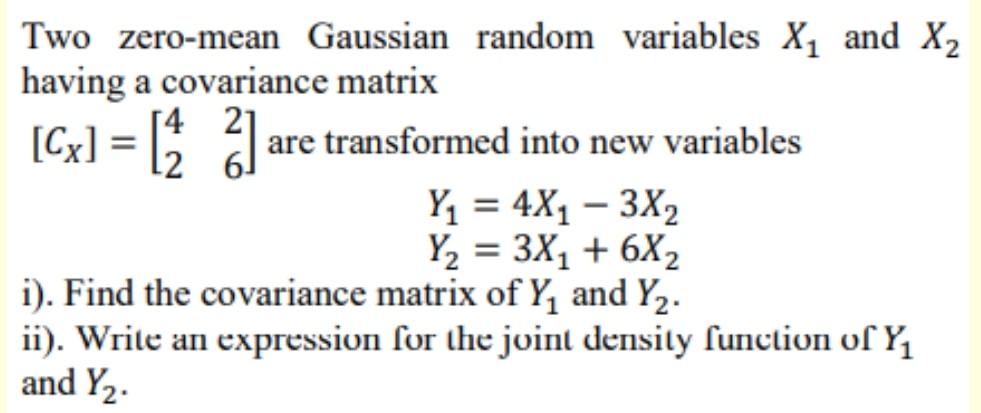 Solved Two zero-mean Gaussian random variables X and X2 | Chegg.com
