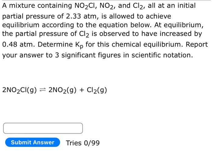 Solved A mixture containing NO2CI, NO2, and Cl2, all at an | Chegg.com