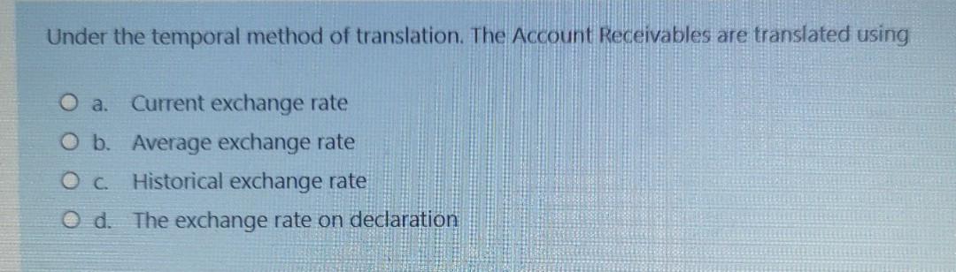 Solved Under the temporal method of translation. The Account | Chegg.com