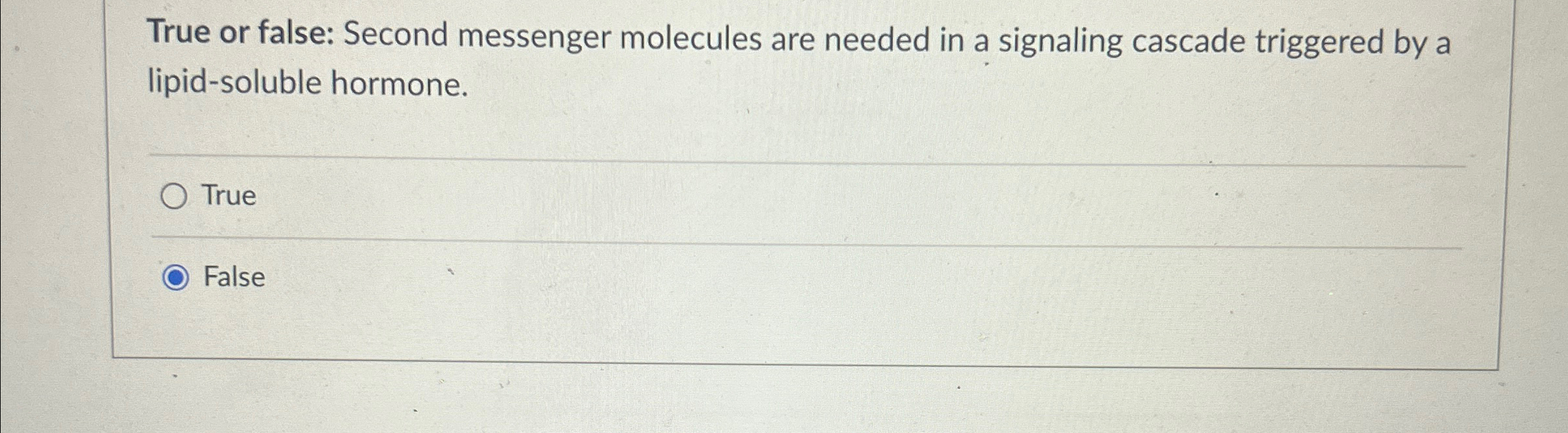 Solved True or false: Second messenger molecules are needed | Chegg.com Solved True or false: Second messenger molecules are needed | Chegg.com