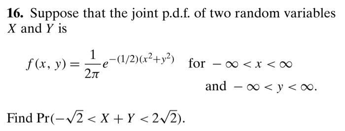 Solved 16. Suppose that the joint p.d.f. of two random | Chegg.com