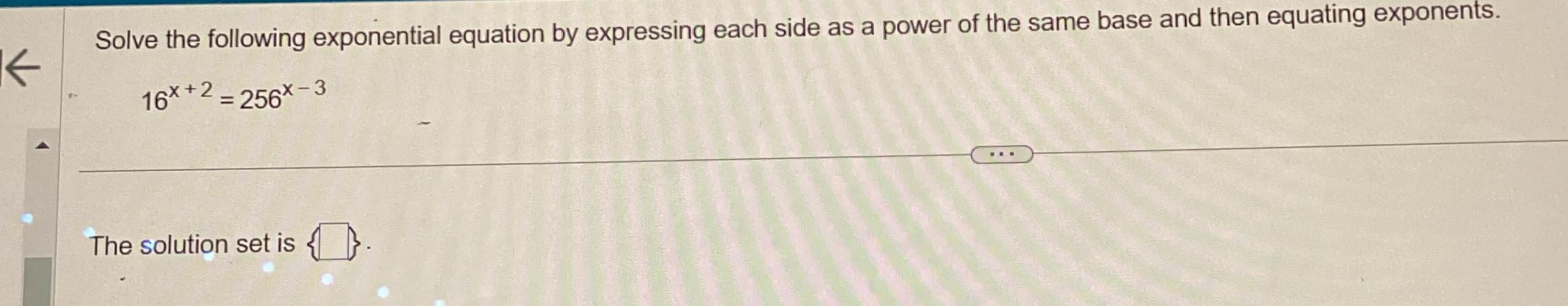 Solved Solve the following exponential equation by | Chegg.com