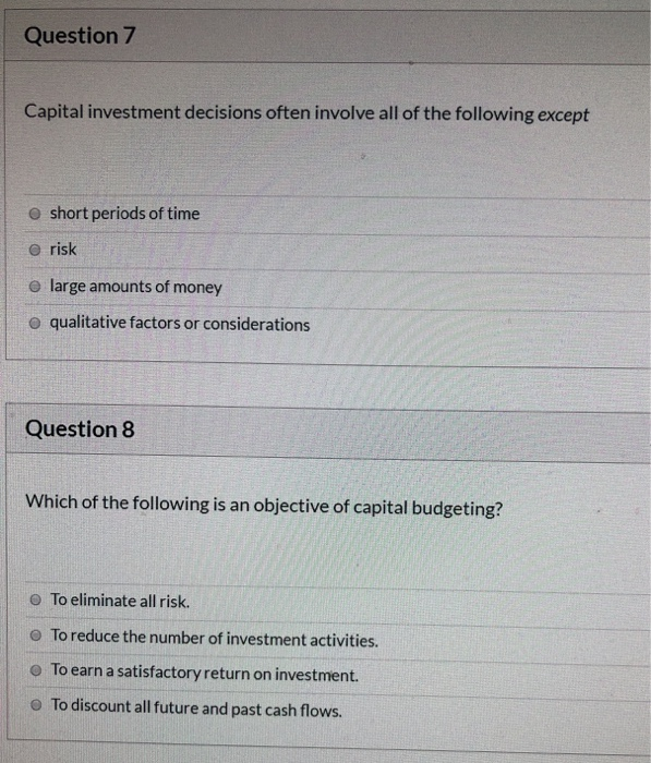 Solved Question 7 Capital investment decisions often involve | Chegg.com