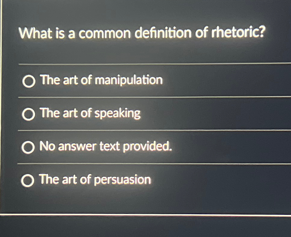 Solved What is a common definition of rhetoric?The art of | Chegg.com