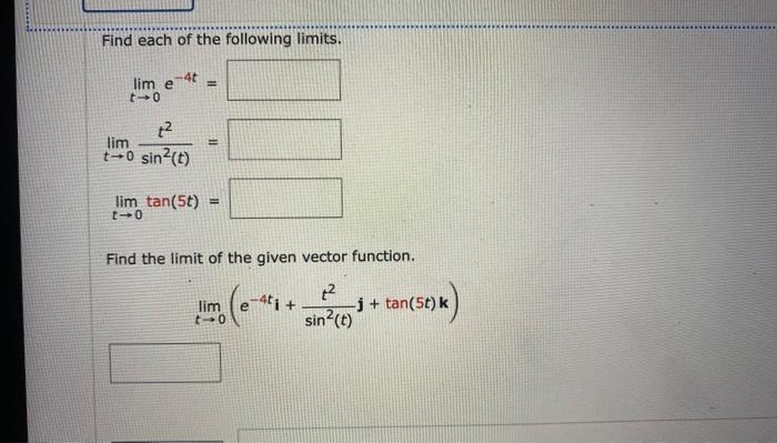 Solved Find each of the following limits. lim e 4t t-0 t² | Chegg.com
