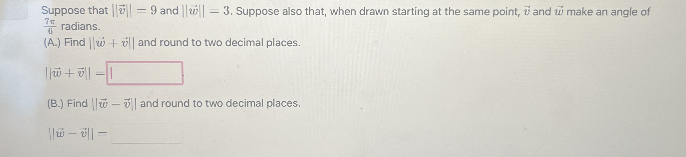 Solved Suppose that ||vec(v)||=9 ﻿and ||vec(w)||=3. ﻿Suppose | Chegg.com