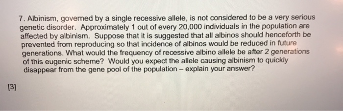 Solved 7. Albinism, governed by a single recessive allele, | Chegg.com