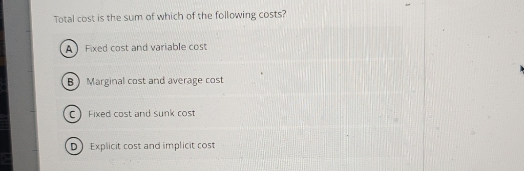 Solved Total cost is the sum of which of the following | Chegg.com