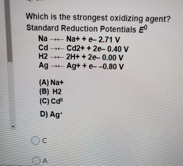 Solved Which is the strongest oxidizing agent? Standard | Chegg.com