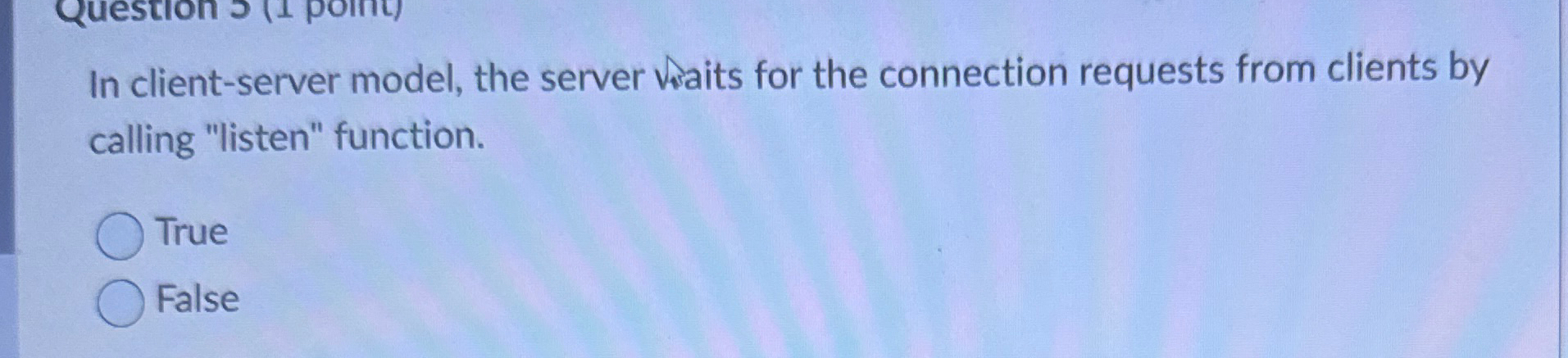 Solved In client-server model, the server vaits for the | Chegg.com