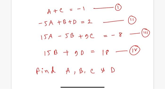 Solved A+C=−1−5A+B+D=215A−5B+9C=−815B+9D=18 | Chegg.com